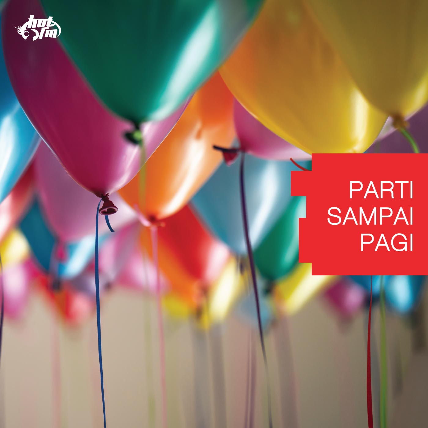 Parti-Sampai-Pagi | Hot FM